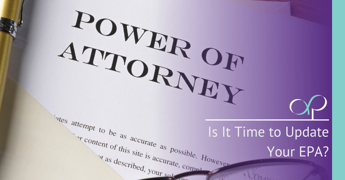 Is It Time to Update Your Enduring Power of Attorney? | Atterbury Payne ...